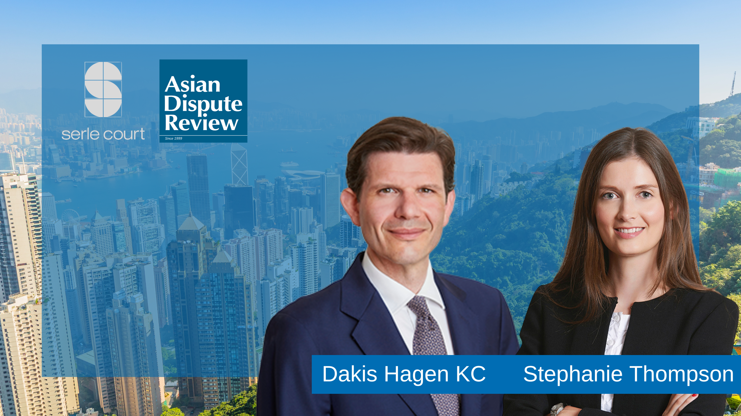 Dakis Hagen KC and Stephanie Thompson write for Asian Dispute Review ...