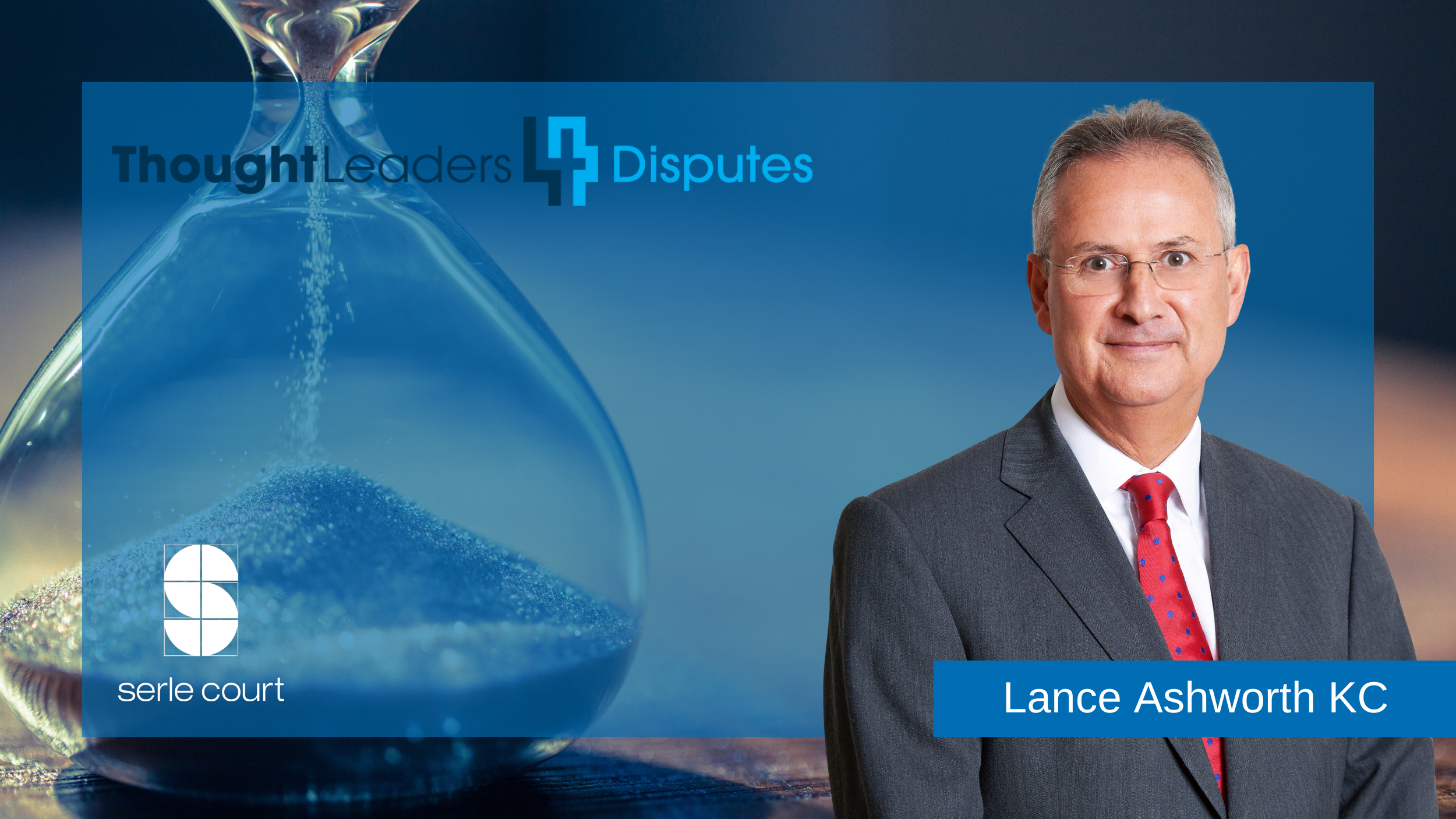 ThoughtLeaders4 Disputes - 60 Second Interview with Lance Ashworth KC ...